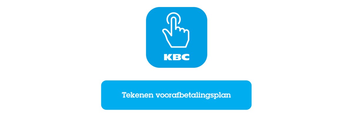 Hoe kan ik mijn KBC-Voorafbetalingsplan tekenen? - KBC Bank & Verzekering